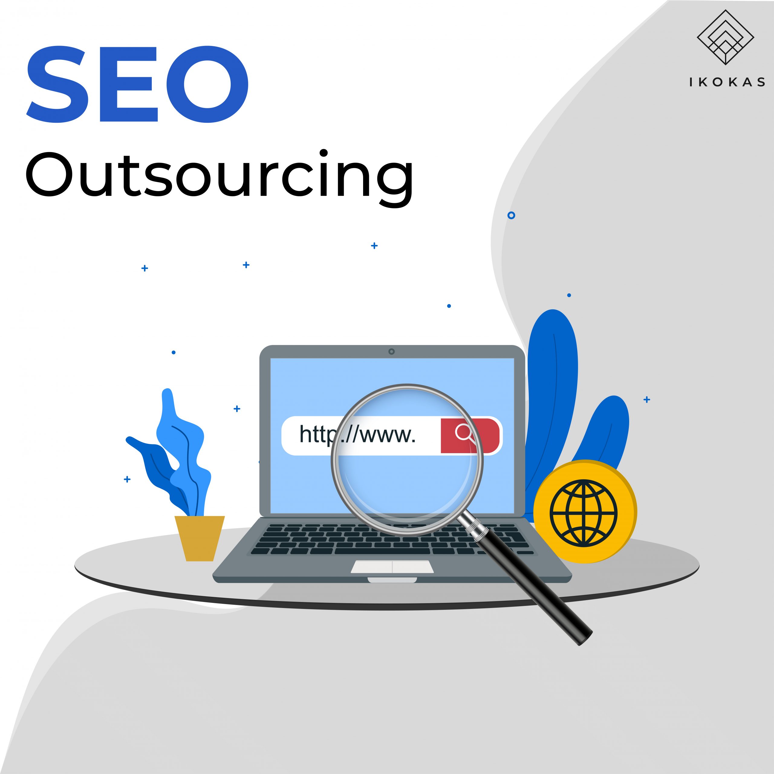Top 5 Reasons That Emphasis You To Outsource Your SEO Efforts - Ikokas
