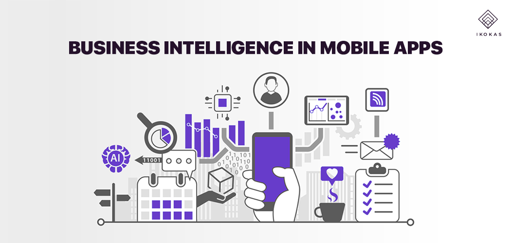 Benefits Challenges of Business Intelligence in Mobile Apps